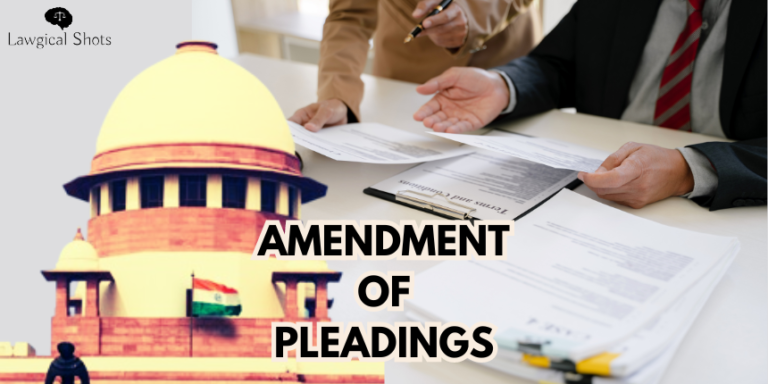 Landmark Judgments on Amendment of Pleadings - Lawgical Shots