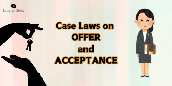 Case Laws on Offer and Acceptance | Lawgical Shots