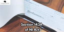 Section 143A of Negotiable Instruments Act | Lawgical Shots