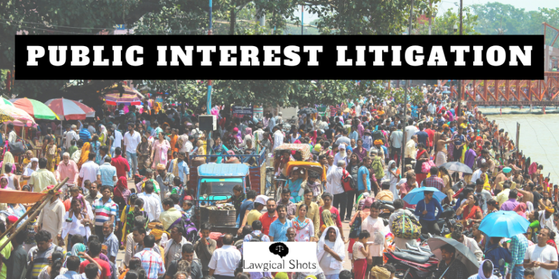 Public Interest Litigation (PIL) and Locus Standi - Lawgical Shots