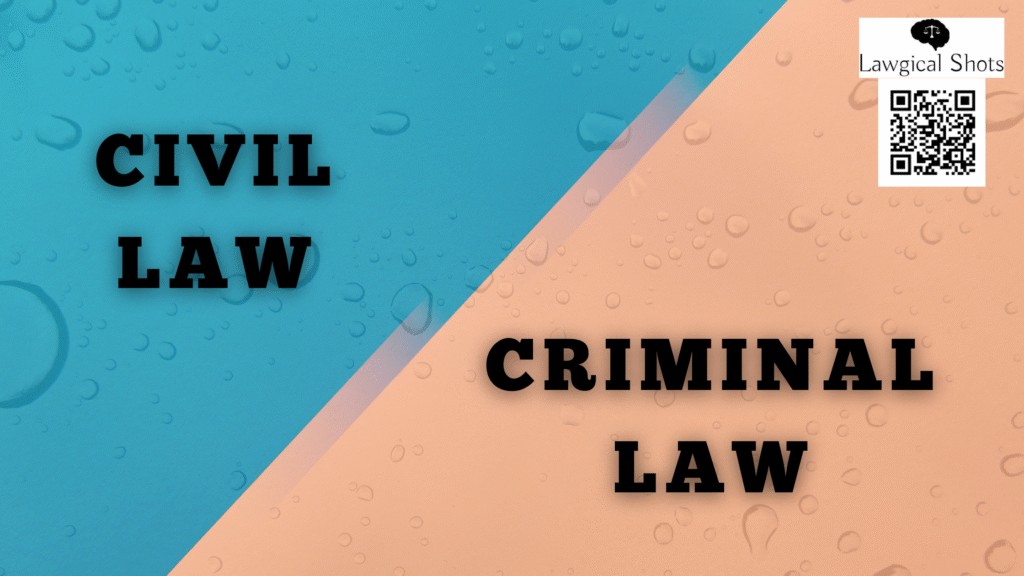 Difference between Civil Law and Criminal Law - Lawgical Shots