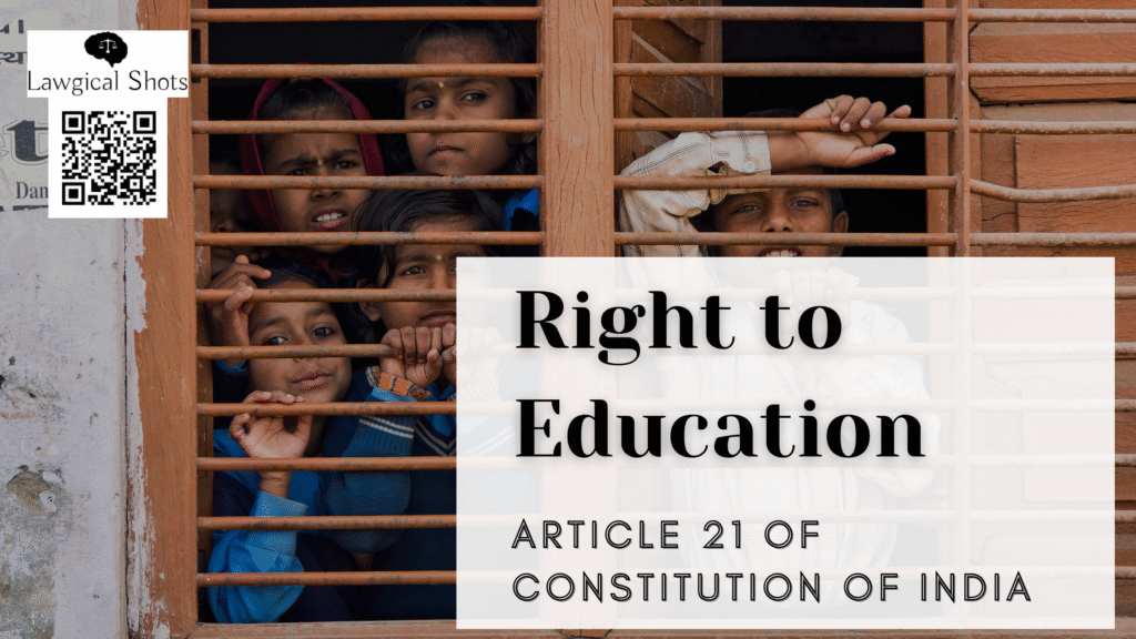 Right to Education Article 21A of Constitution - Lawgical Shots